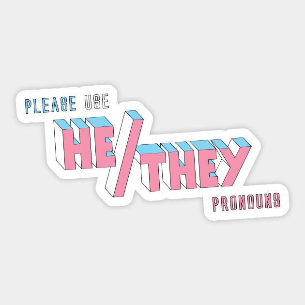 He/They Pronouns (straight) - Hey They - Sticker | TeePublic