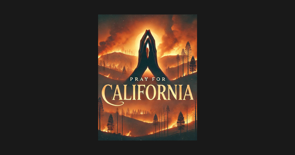 Pray for california - California - T-Shirt | TeePublic