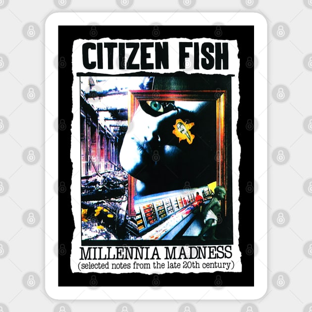 Citizen Fish Millennia Madness - Band - Sticker | TeePublic