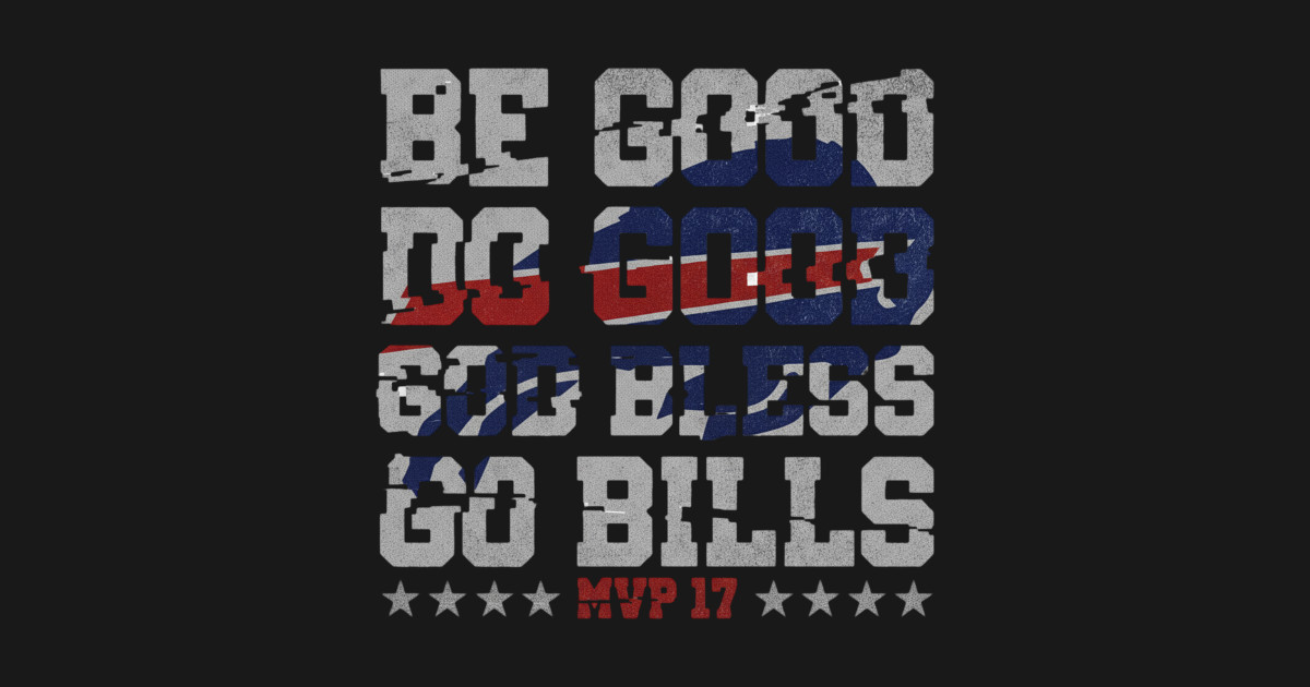 Josh Allen - Be Good Do Good 17 God Bless Go, Buffalo Football Fan ...