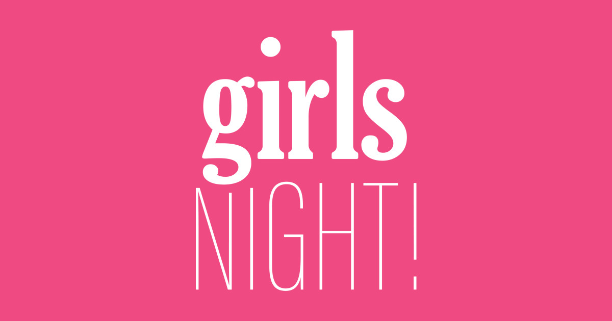 Girls Night - Girls Night - T-Shirt | TeePublic