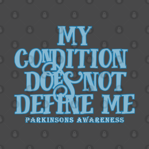 My Condition Does Not Define Me - Parkinsons Disease Awareness - Kids T ...