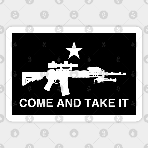 Come And Take It AR15 MK12 LPVO Rifle Texas Flag - Come And Take It ...