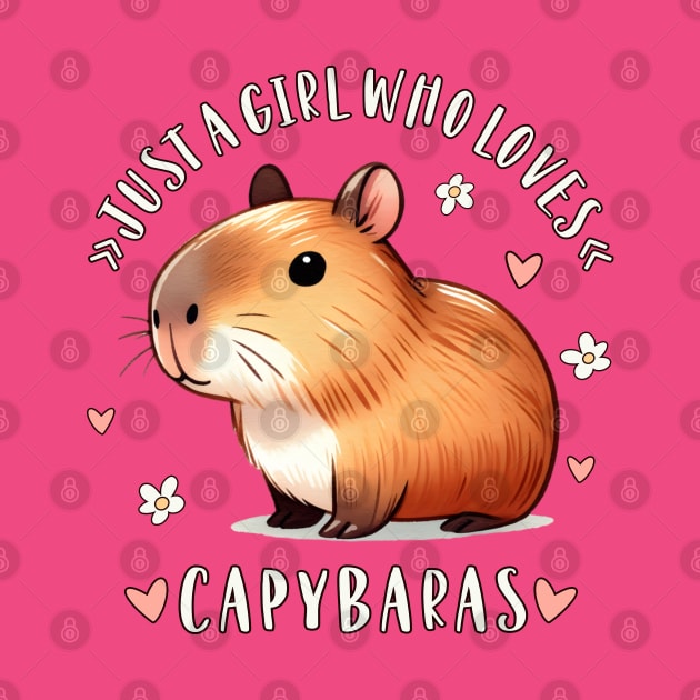 Capybara Just A Girl Who Loves Capybaras Capybara Lover - Capybara - T ...
