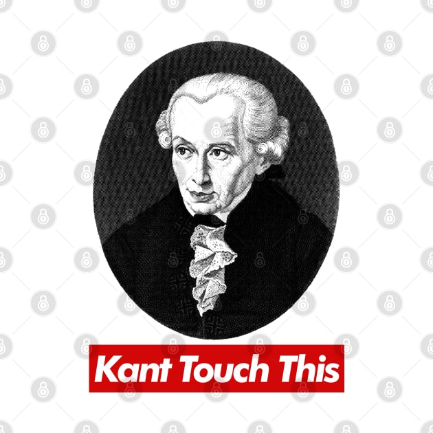 Kant Touch This / Philosophy Meme Design - Kant Touch This - T-Shirt ...