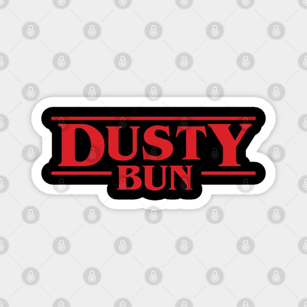 Dusty Bun - Stranger Things - Stranger Things - Magnet | TeePublic