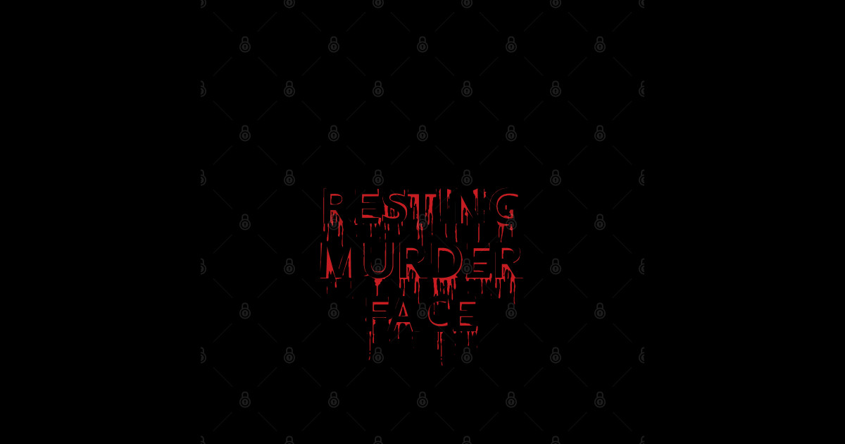 Resting Murder Face - Black Text - True Crime - Posters and Art Prints ...
