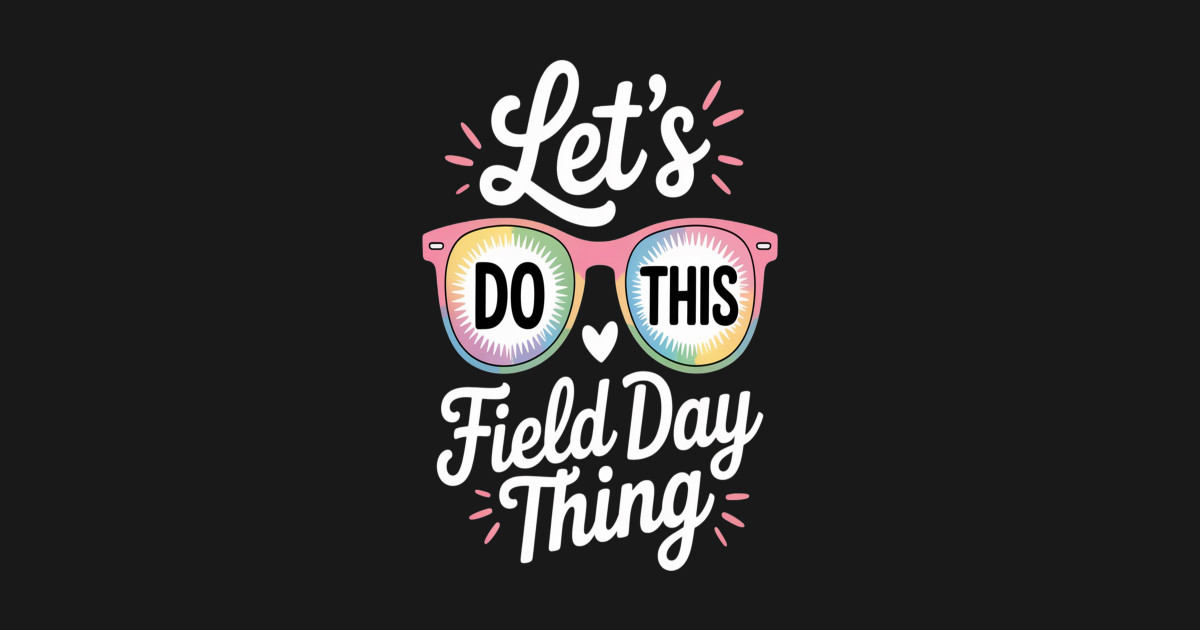 School Field Day Tie Dye - School Field Day Tie Dye - T-Shirt | TeePublic