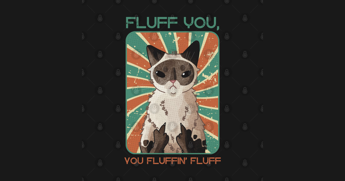 Fluff you, you fuffin’ fluff! - Point Cat - Fluff You You Fluffin Fluff ...