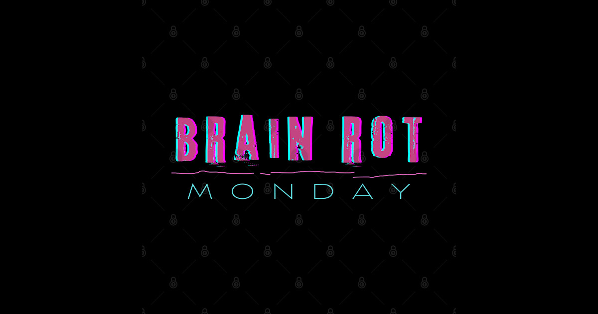 Brain Rot Monday | Attitude | Gen Z Speak | Silly Slang - Slang Lol ...