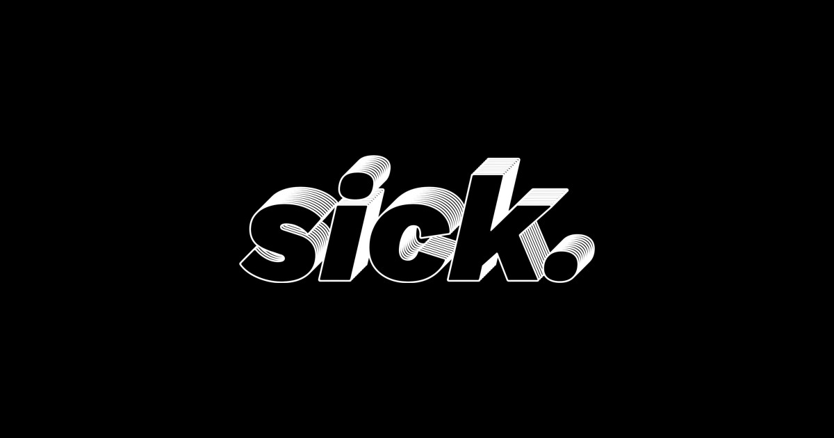 sick. - Sick - Sticker | TeePublic