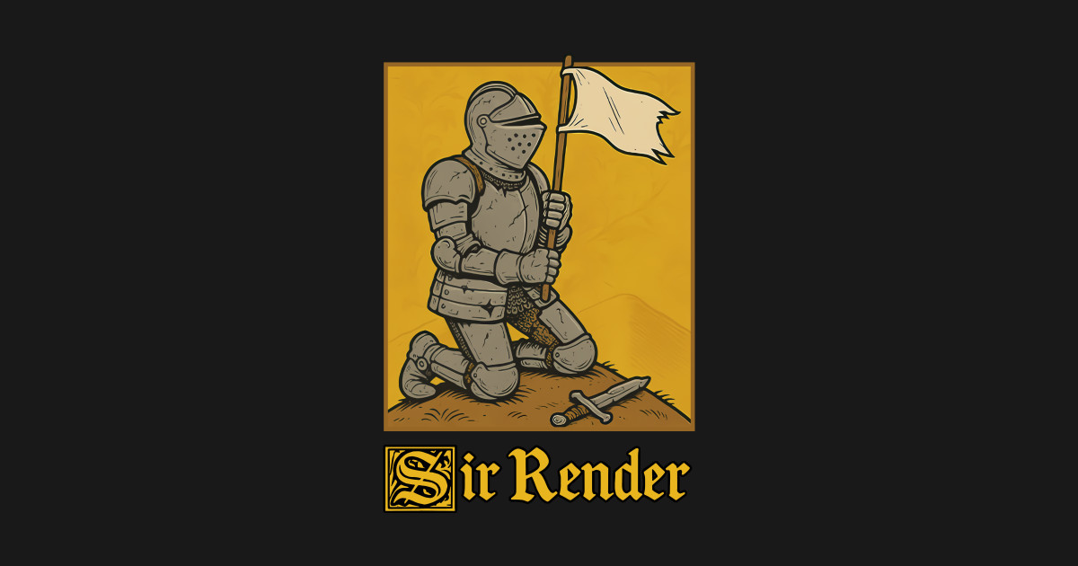 Sir Render Knight Pun Medieval Art Humor Meme joke - Sir Render - T ...