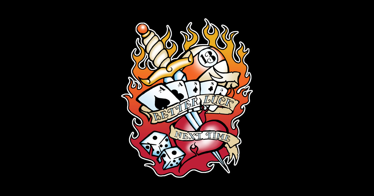 Better Luck Next Time - Tattoo - Sticker | TeePublic
