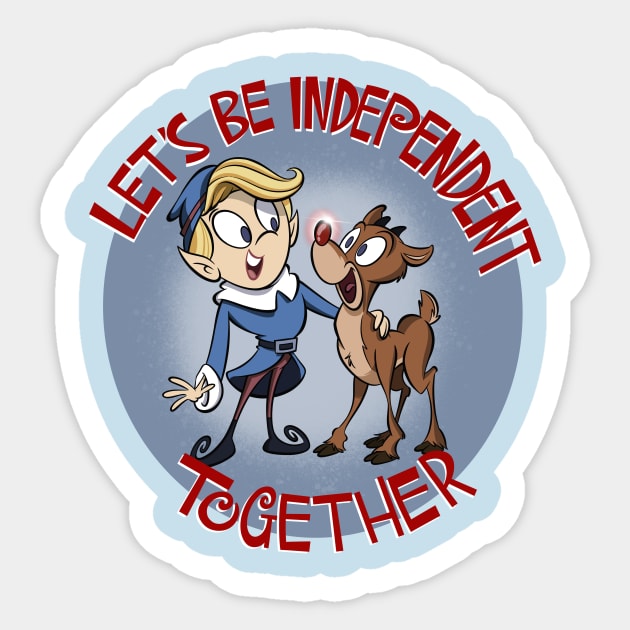 Let's be independent together! - Rudolph The Red Nosed Reindeer ...