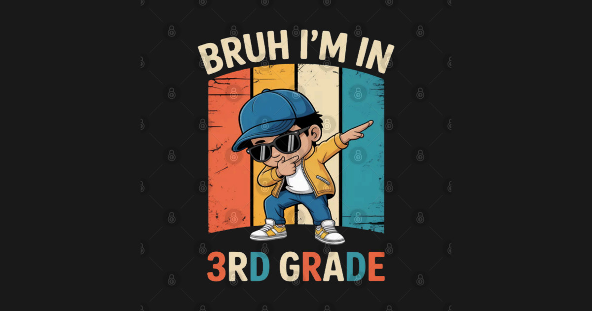 Third Grade Dabbing Boy Bruh i'm in 3rd Grade Student - Student - T ...
