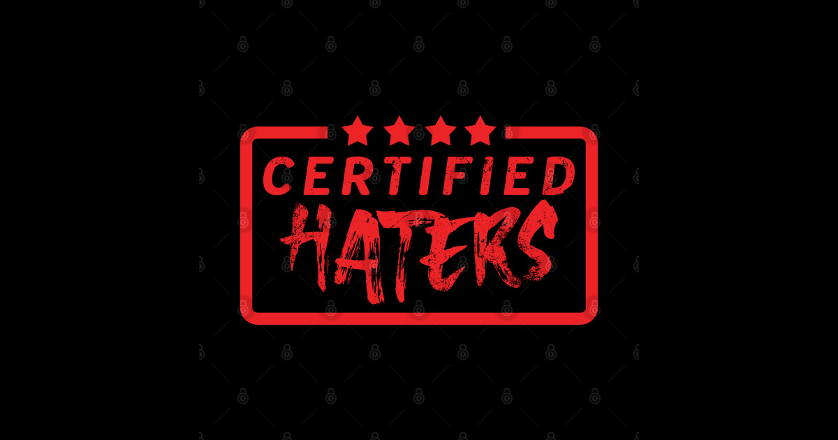Certified Haters - Haters - Sticker | TeePublic