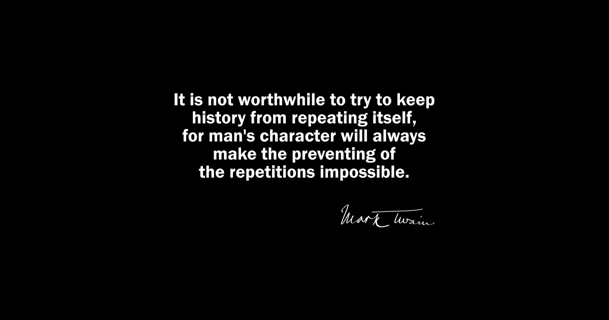Mark Twain Quote on History Repeating Itself - Mark Twain Quotes ...