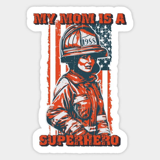 Firefighter woman USA flag My mom is superhero - Firefighter - Sticker ...
