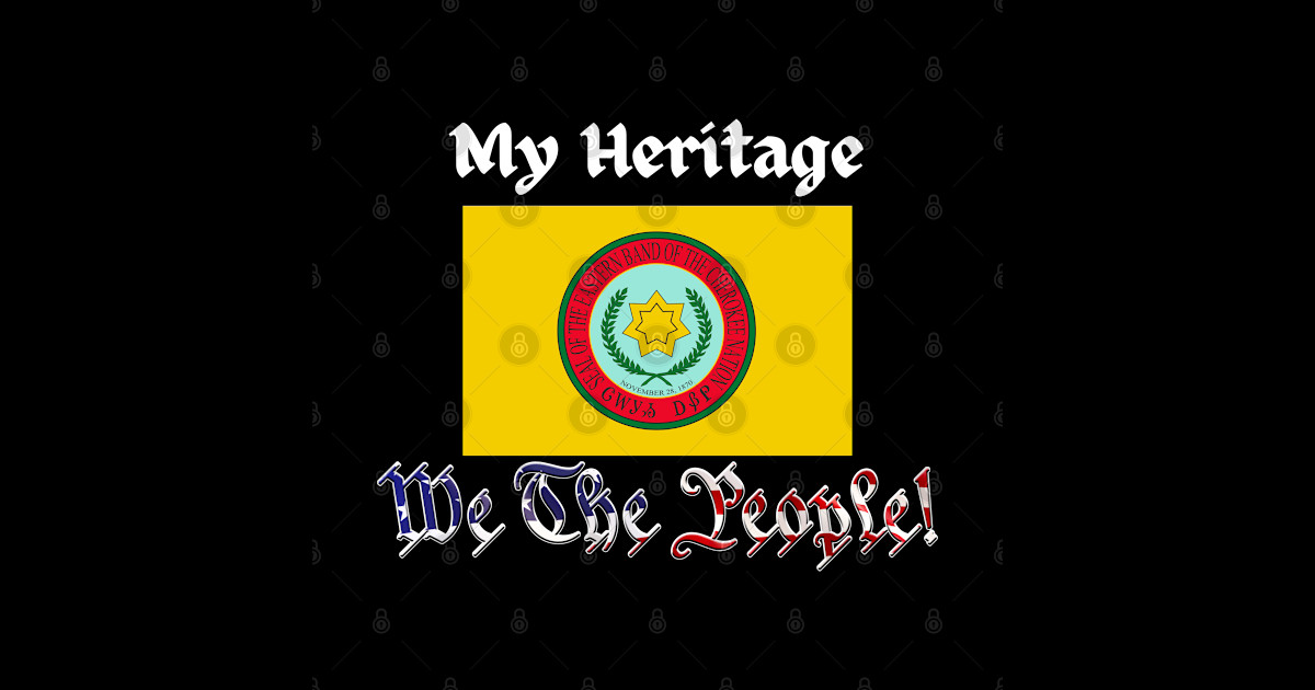 Cherokee eastern nation tribe my heritage native American we the people ...