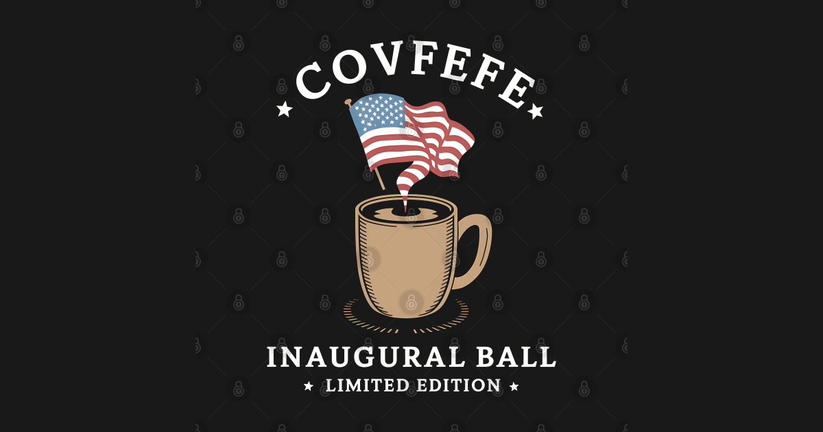 Covfefe Inaugural Ball Limited Edition - Covfefe - T-Shirt | TeePublic