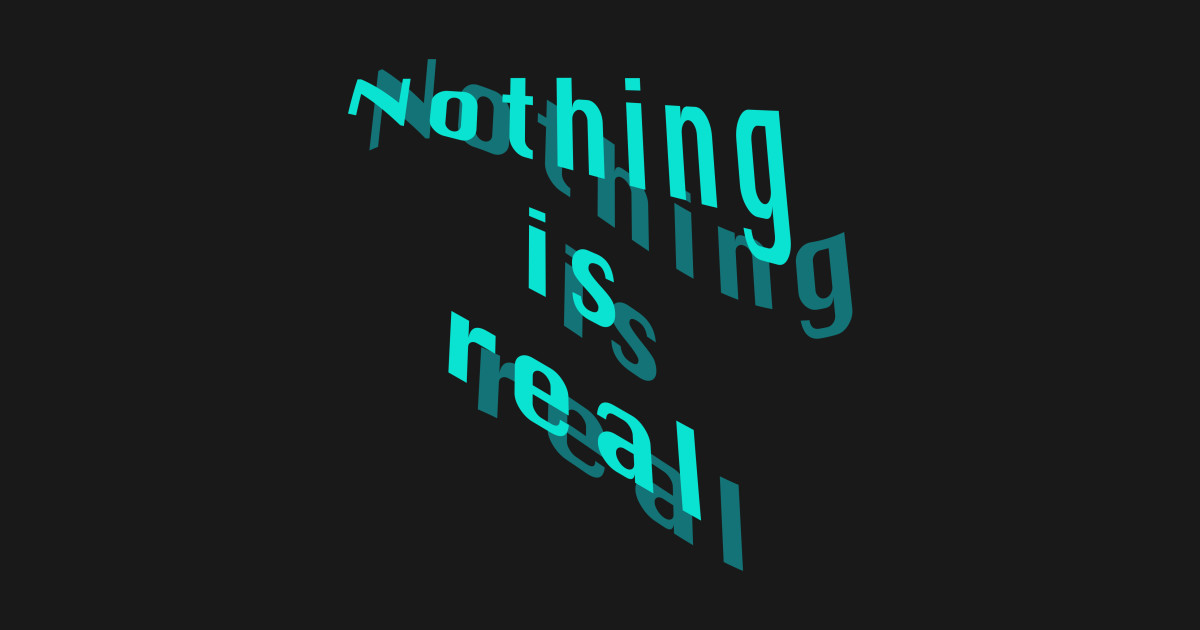 Nothing is real - Trippy - T-Shirt | TeePublic