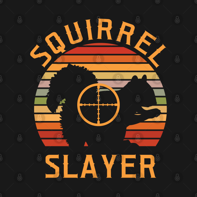 Squirrel Slayer Squirrel Hunting - Squirrel Hunting - T-Shirt | TeePublic