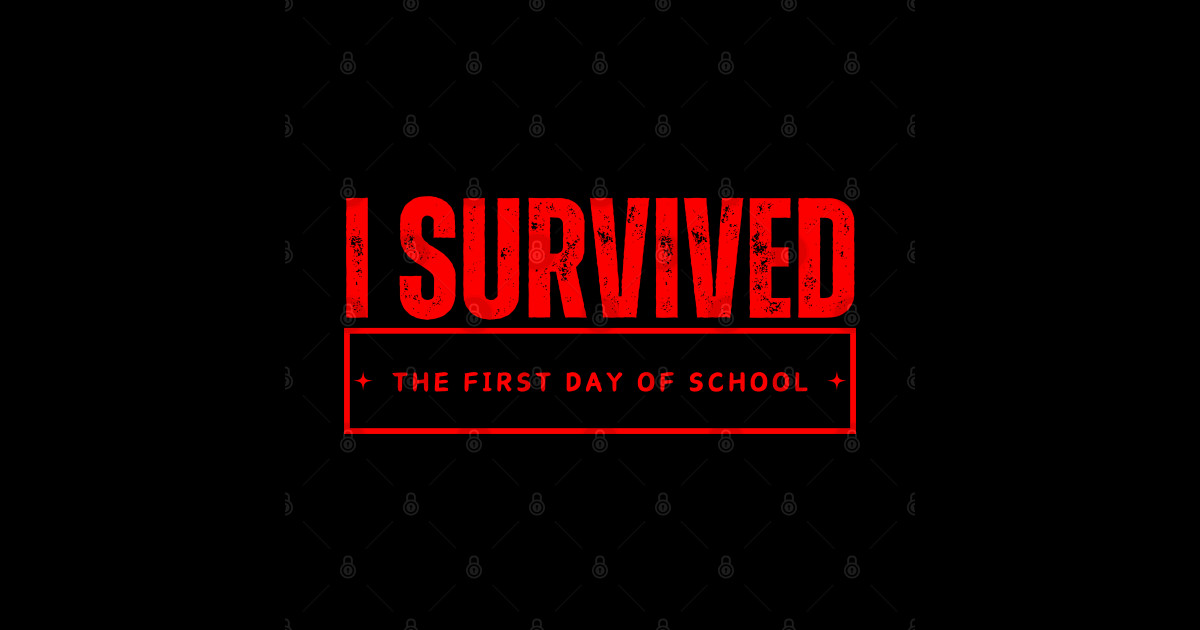 I Survived: The First Day Of School - Back To School Gift - Sticker ...