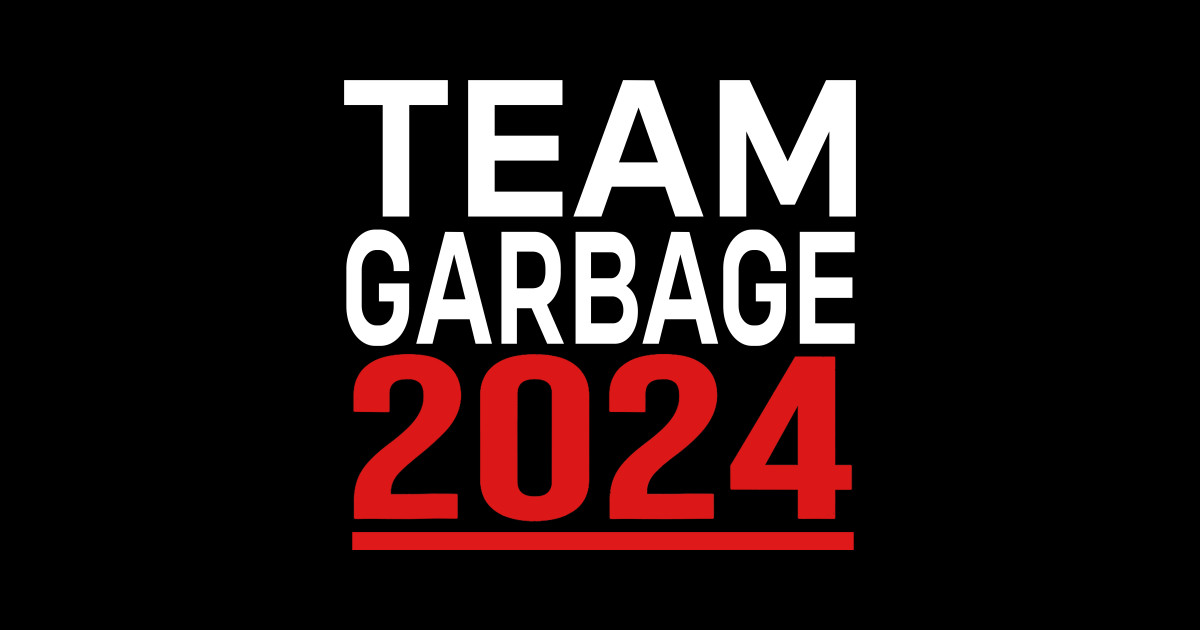 Team Garbage For Trump 2024 - Garbage For Trump - Sticker | TeePublic