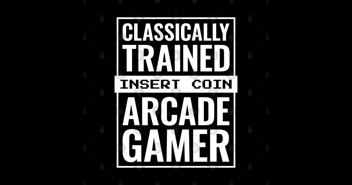 Classically Trained Arcade Gamer - Classically Trained Gamer - Sticker ...