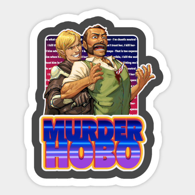 Murder hobo - Dnd - Sticker | TeePublic