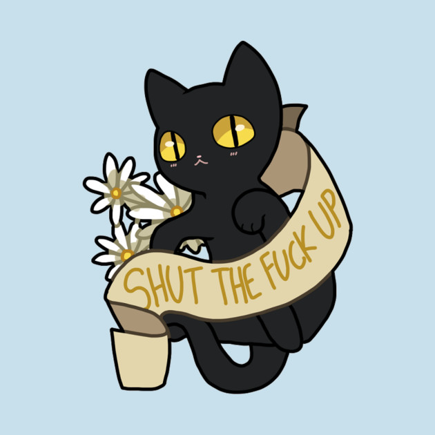 Stfu cat - Cat - T-Shirt | TeePublic