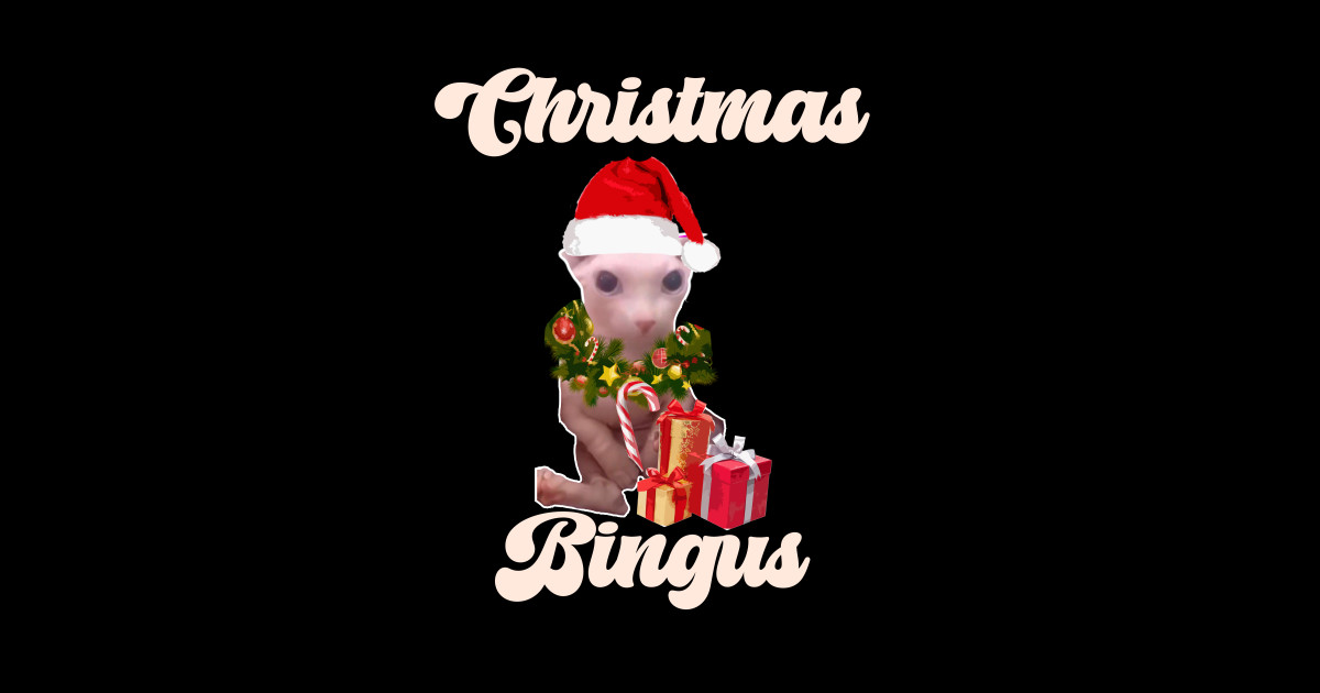 Christmas Bingus Meme - Funny Beloved Bingus Cat Design - Bingus Meme ...