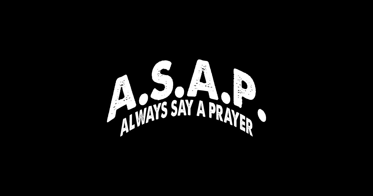 ASAP Always Say a Prayer Christian Religious Gift Design - Christian ...