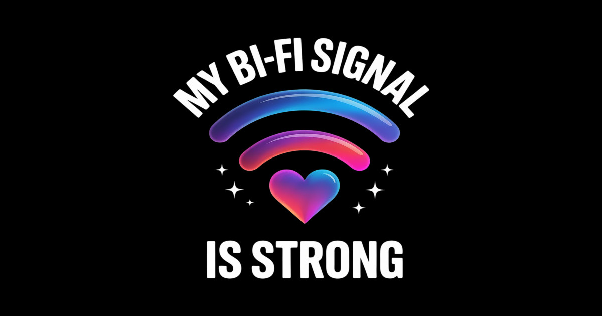Bisexual Bi Pride Flag Wifi My Bi-Fi Signal Is Strong - Bisexual Bi ...