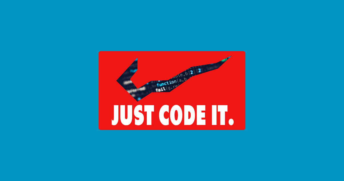 Just Code It - Coding - Sticker | TeePublic