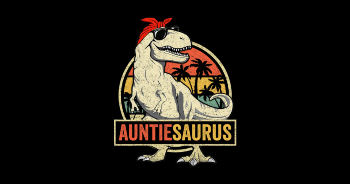Auntiesaurus T Rex Dinosaur Aunt Saurus Family Matching - Auntiesaurus ...