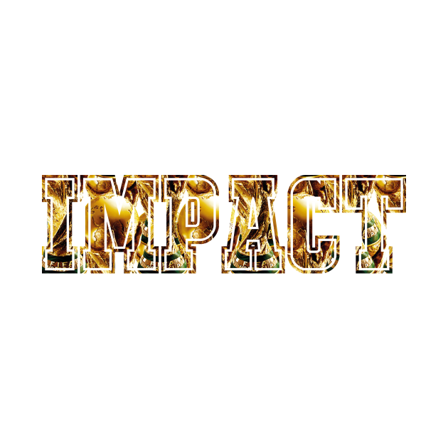 impact typography lettering - Impact - T-Shirt | TeePublic