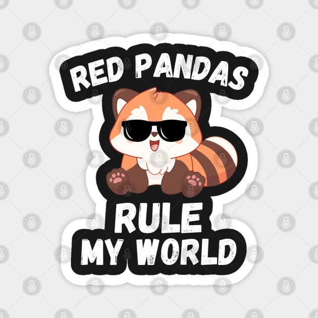 Red Pandas rule my world funny Red Panda fans humor - Red - Magnet | TeePublic