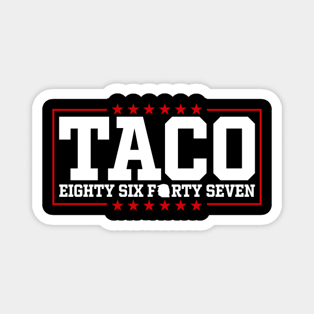 Taco Eighty Six Felon Always Chickens Out - Trump Always Chickens Out ...