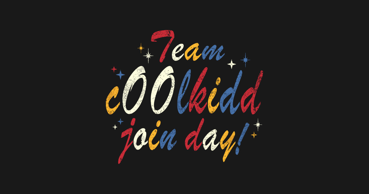 Funny Team Coolkidd Join today - Team Coolkidd Join Today - T-Shirt ...