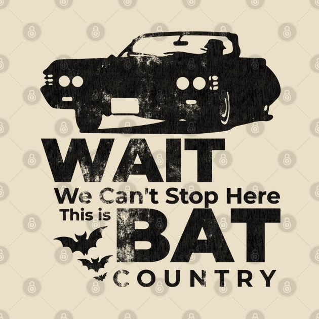 We can't stop here – this is bat country! - Fear And Loathing In Las ...