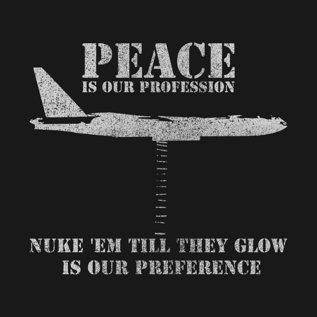 B52 Nuclear Bomber Plane Peace is Our Profession - Bomber - T-Shirt ...