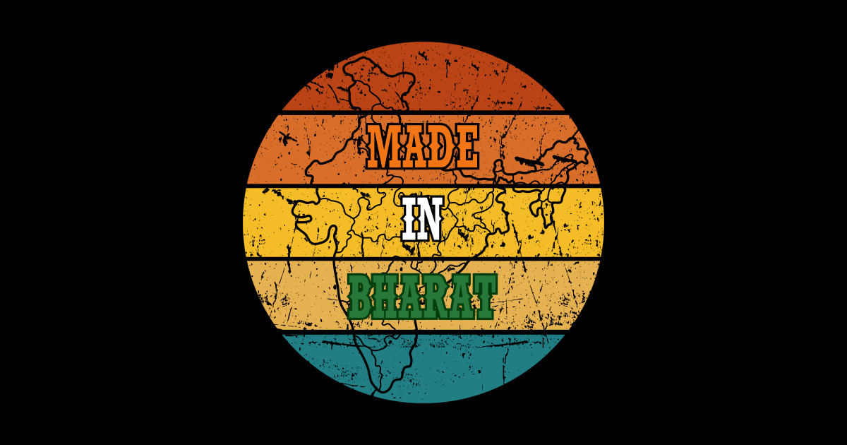 Made In Bharat India - Bharat - Sticker | TeePublic