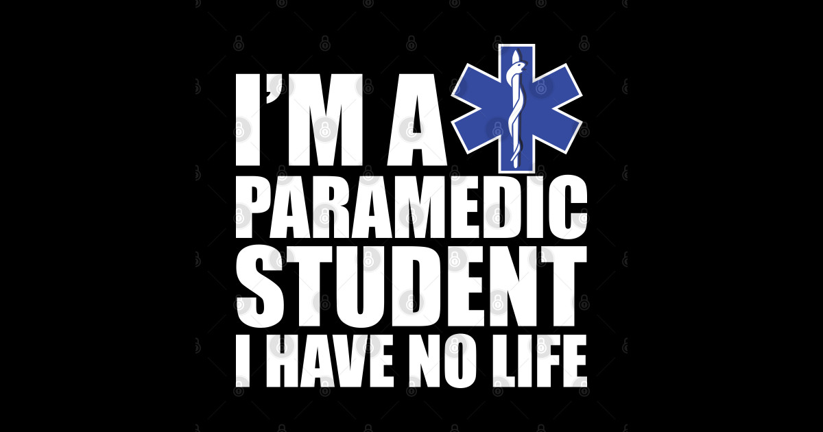 Paramedic Student I have no life - Paramedic Student Gift - Magnet ...