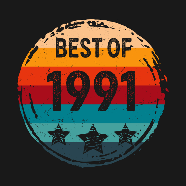 Best Of 1991 Vintage Retro Year Of Birth Birthday - Best Of 1991 ...