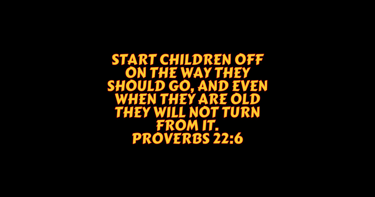Bible Verse Proverbs 22:6 - Proverbs 226 - Sticker | TeePublic