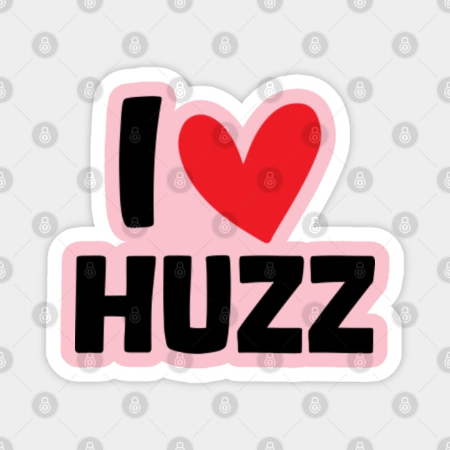 I Love Huzz A Gen Alpha Slang Funny Meme - I Love Huzz - Magnet | TeePublic