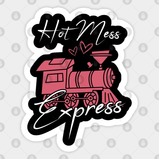 Hot Mess Express - Hot Mess Express - Sticker | TeePublic
