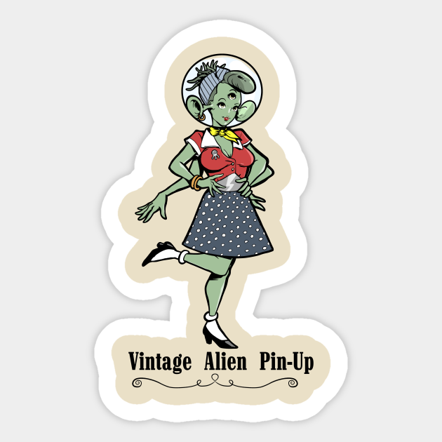 Vintage Alien Pin-Up - Pin Up - Sticker | TeePublic