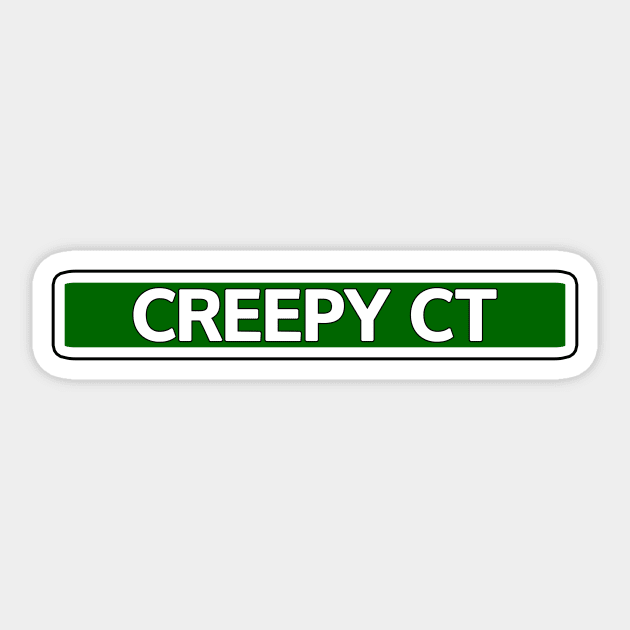 Creepy Ct Street Sign - Creepy Ct Street Sign - Sticker | TeePublic